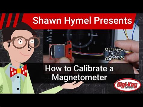 free video how to calibrate a magnetometer from digi key class central