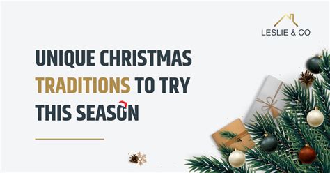 Unique Christmas Traditions To Try This Season Leslie And Co