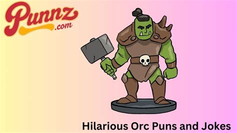 210hilarious Orc Puns And Jokes To Smash Your Boredom 2025