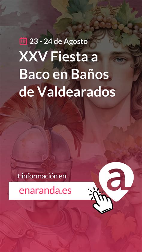 Xxv Fiesta A Baco En Baños De Valdearados 23 A 24 Agosto 2025
