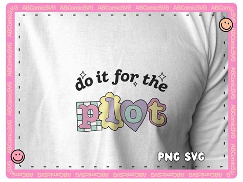Do It For The Plot Svg Png Cute Trendy Hand Drawn Pastel Designs For