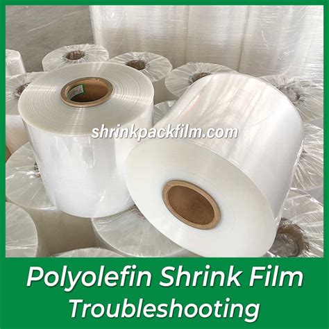 Troubleshooting Polyolefin Shrink Film Common Problems