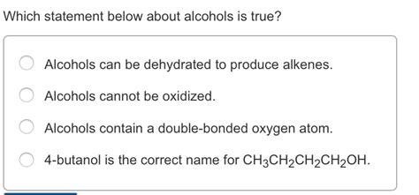 Solved Which Statement Below About Alcohols Is True