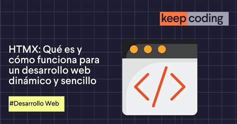 Htmx Qué Es Y Cómo Funciona Para Un Proyecto Web 2025