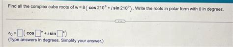 Solved Find All The Complex Cube Roots Of Chegg