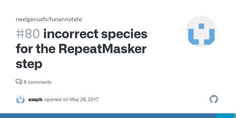 Incorrect Species For The Repeatmasker Step · Issue 80 · Nextgenusfs