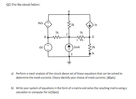 Solved Q For The Circuit Below A Perform A Mesh Analysis Chegg