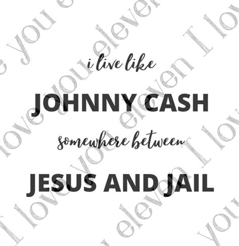 Johnny Cash Svg Pdf Png Jesus Svg I Live Like Johnny Cash Etsy India