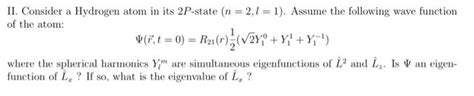 Solved Ii Consider A Hydrogen Atom In Its 2p State N 2 1