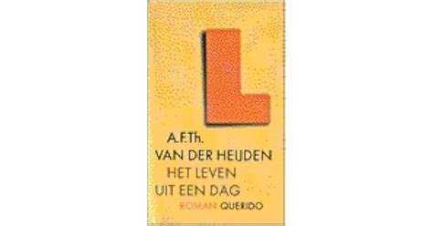 Het Leven Uit Een Dag By Afth Van Der Heijden