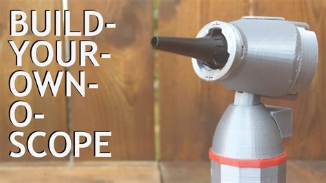 Build A 3d Printed Otoscope 3d Put