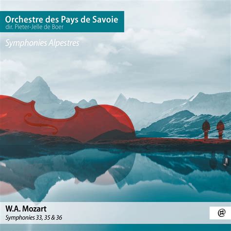 Mozart Symphonies Alpestres Album Of Orchestre Des Pays De Savoie