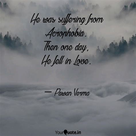 He Was Suffering From Acr Quotes And Writings By Pawan Verma Yourquote