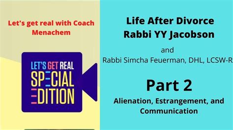 Life After Divorce Part 2 Rabbi Yy Jacobson And Rabbi Simcha Feuerman Dhl Lcsw R Youtube