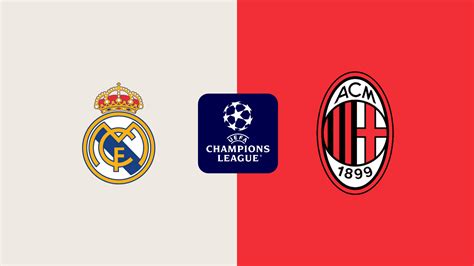 Champions League Real Madrid V Ac Milan Match Preview