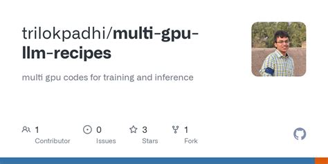 github trilokpadhi multi gpu llm recipes multi gpu codes for