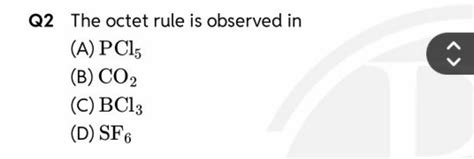 Q2 The Octet Rule Is Observed In A Mathrm { Pcl } { 5 } B Mathrm