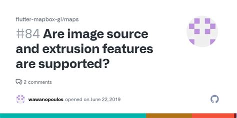 Are Image Source And Extrusion Features Are Supported Issue Flutter Mapbox Gl Maps GitHub