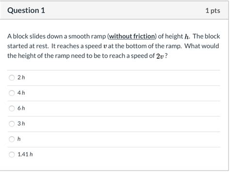 solved question 1 1 pts a block slides down a smooth ramp
