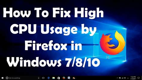 How To Fix High Cpu Usage By Firefox In Windows 7810 Youtube