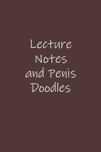 Lecture Notes And Penis Doodles Blank Lined Notebooks With Funny Sayings On Cover Birthday And