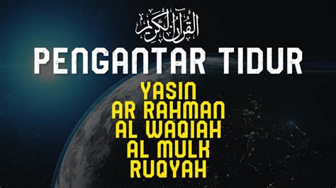 Surah Yasin Ar Rahman Al Waqiah Al Mulk Ruqyah Syar I Murottal Al