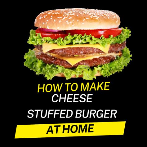 Cheese Stuffed Burger Tasty Take