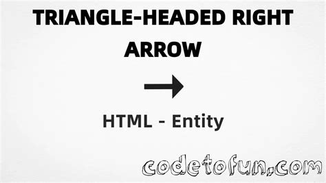 HTML Entity Triangle Headed Right Arrow CodeToFun