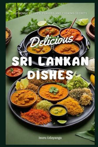 Delicious Sri Lankan Dishes Authentic Recipes Flavors And Cooking