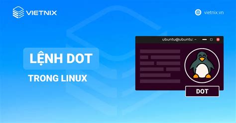 Nạp Biến Môi Trường Và Cấu Hình Với Lệnh Dot Trong Linux