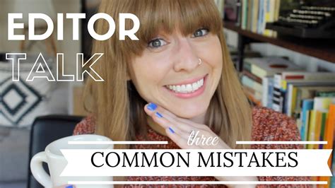 editor talk 3 mistakes new authors make youtube