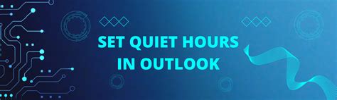 Set Quiet Hours In Outlook