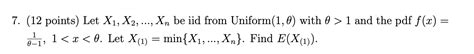Solved 7 12 Points Let X1 X2 Xn Be Iid From Uniform Chegg Com