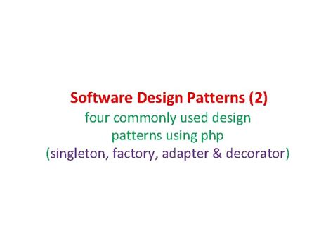 Software Design Patterns 2 Four Commonly Used Design