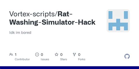 github vortex scripts rat washing simulator hack idk im bored
