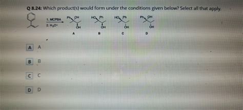 Solved Q 8.24: Which product(s) would form under the | Chegg.com