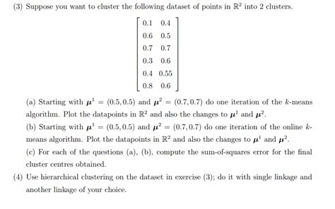 Solved Suppose You Want To Cluster The Following Dataset Chegg