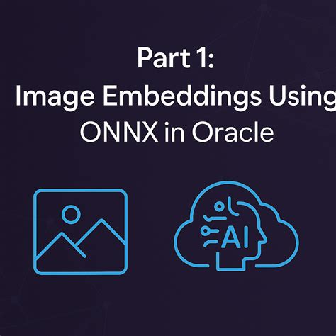 Generating Embeddings In Oracle Onnx For Images And Cohere For Text