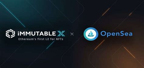 A Match Made In Heaven Immutable X Partners With Opensea