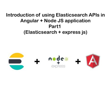 introduction of using elasticsearch apis in angular node js