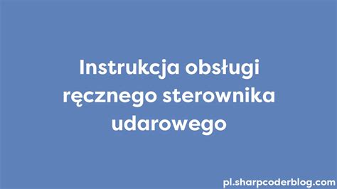 Instrukcja Obsługi Ręcznego Sterownika Udarowego Sharp Coder Blog