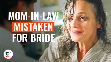Mom In Law Mistaken For Bride Dramatizeme Youtube