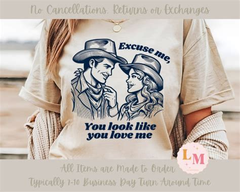 Excuse Me You Look Like You Love Me Graphic Tee Country Music Graphic