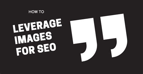 How To Leverage Images For SEO