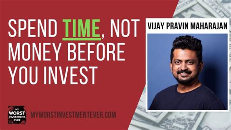 Ep596 Vijay Pravin Maharajan Spend Time Not Money Before You Invest