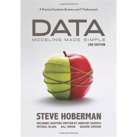 Data Modeling Made Simple A Practical Guide For Business And It Professionals 2nd Edition