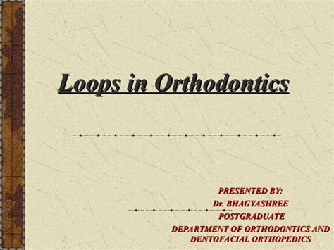 Loops In Orthodontics And Its Uses [autosaved] Ppt