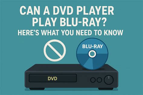 Can A Dvd Player Play Blu Ray Heres What You Need To Know