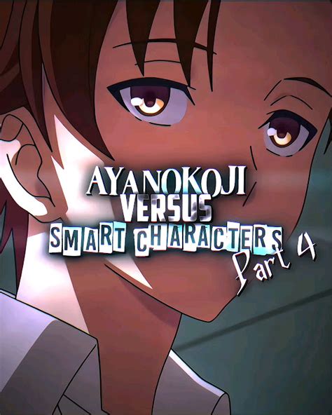 Ayanokoji Edit Koji Vs Smart Characters Part 4 Classroomoftheelite