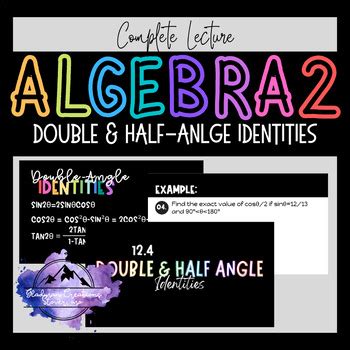 Algebra 2 Lesson Double Angle Half Angle Identities By Gladman Creations